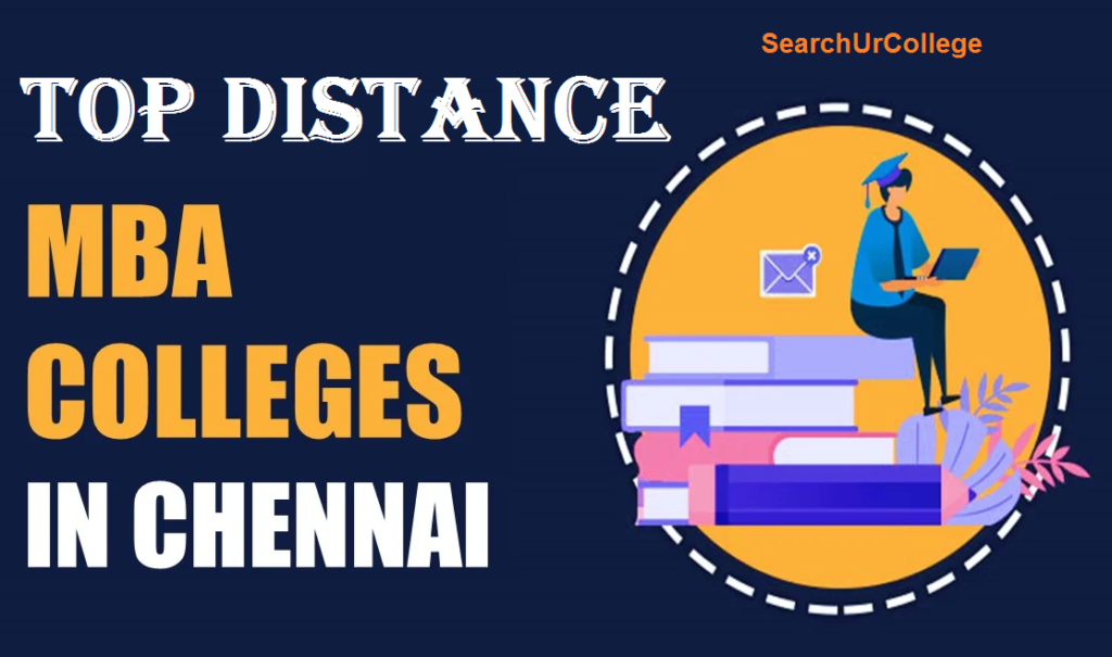 Top Distance MBA Colleges in Chennai: Enriching Careers with Flexibility